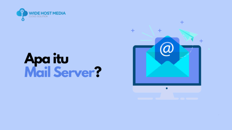 Mail Server: Penjelasan dan Cara Kerja - Wide Host Media