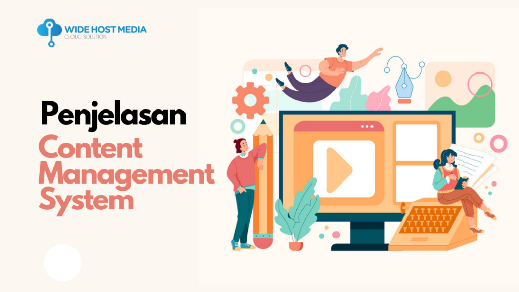 Penjelasan CMS (Content Management System) - Wide Host Media