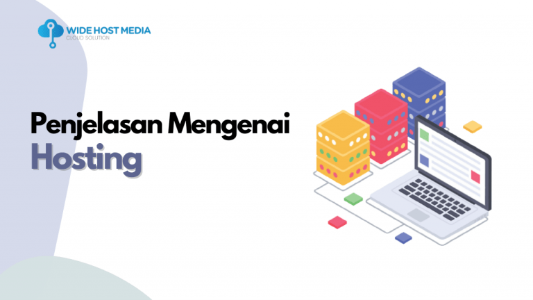 Penjelasan Mengenai Hosting beserta Fungsinya - Wide Host Media
