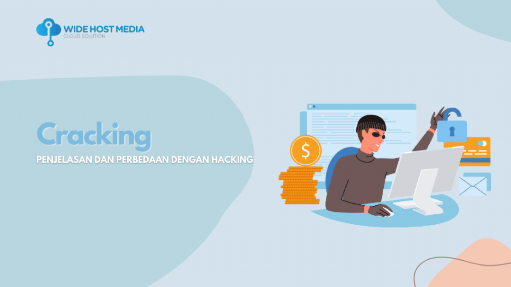 Cracking: Penjelasan dan Perbedaan dengan Hacking - Wide Host Media