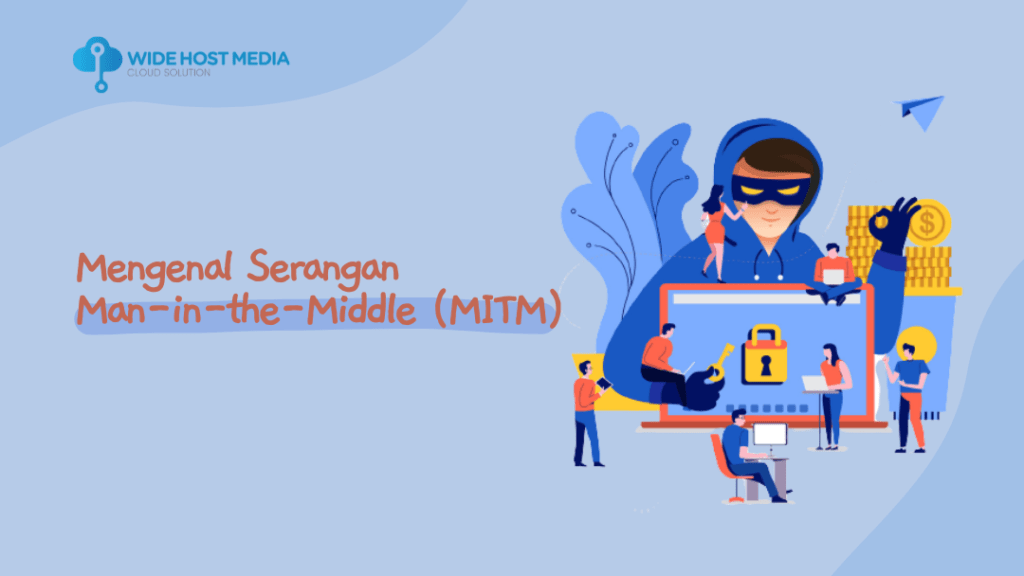 Mengenal Serangan Man-in-the-Middle (MITM) - Wide Host Media