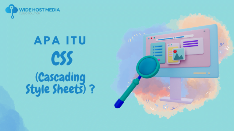 Apa itu CSS (Cascading Style Sheets)? - Wide Host Media