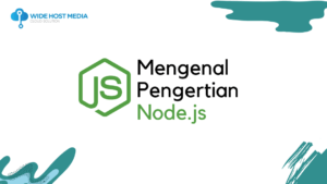 Mengenal Pengertian Node.js - Wide Host Media